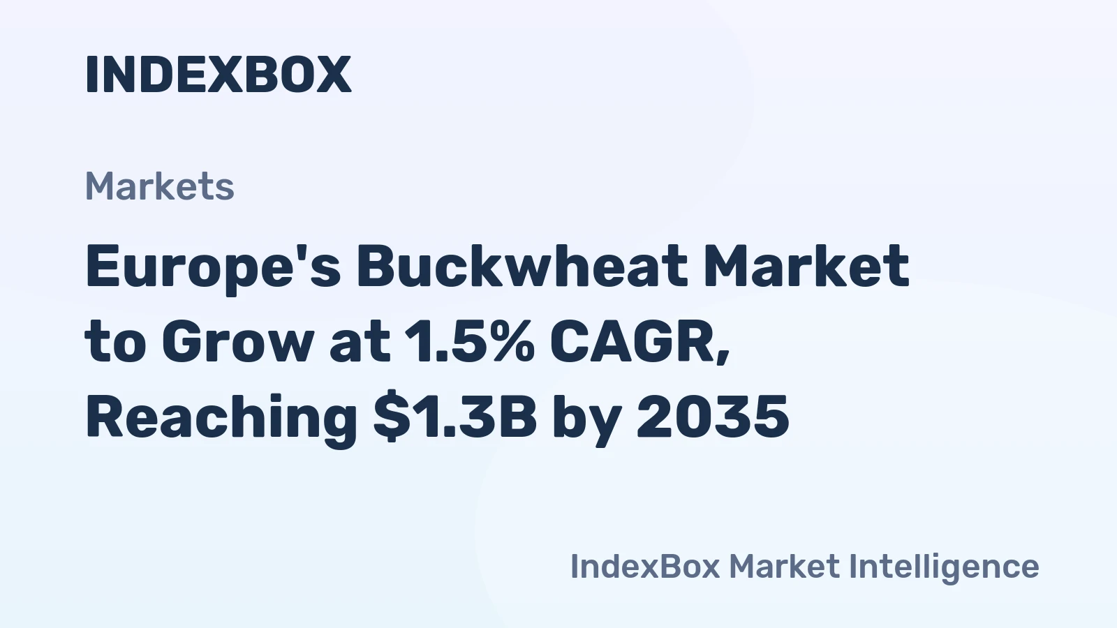 Europe's Buckwheat Market to Grow at 1.5% CAGR, Reaching $1.3B by 2035