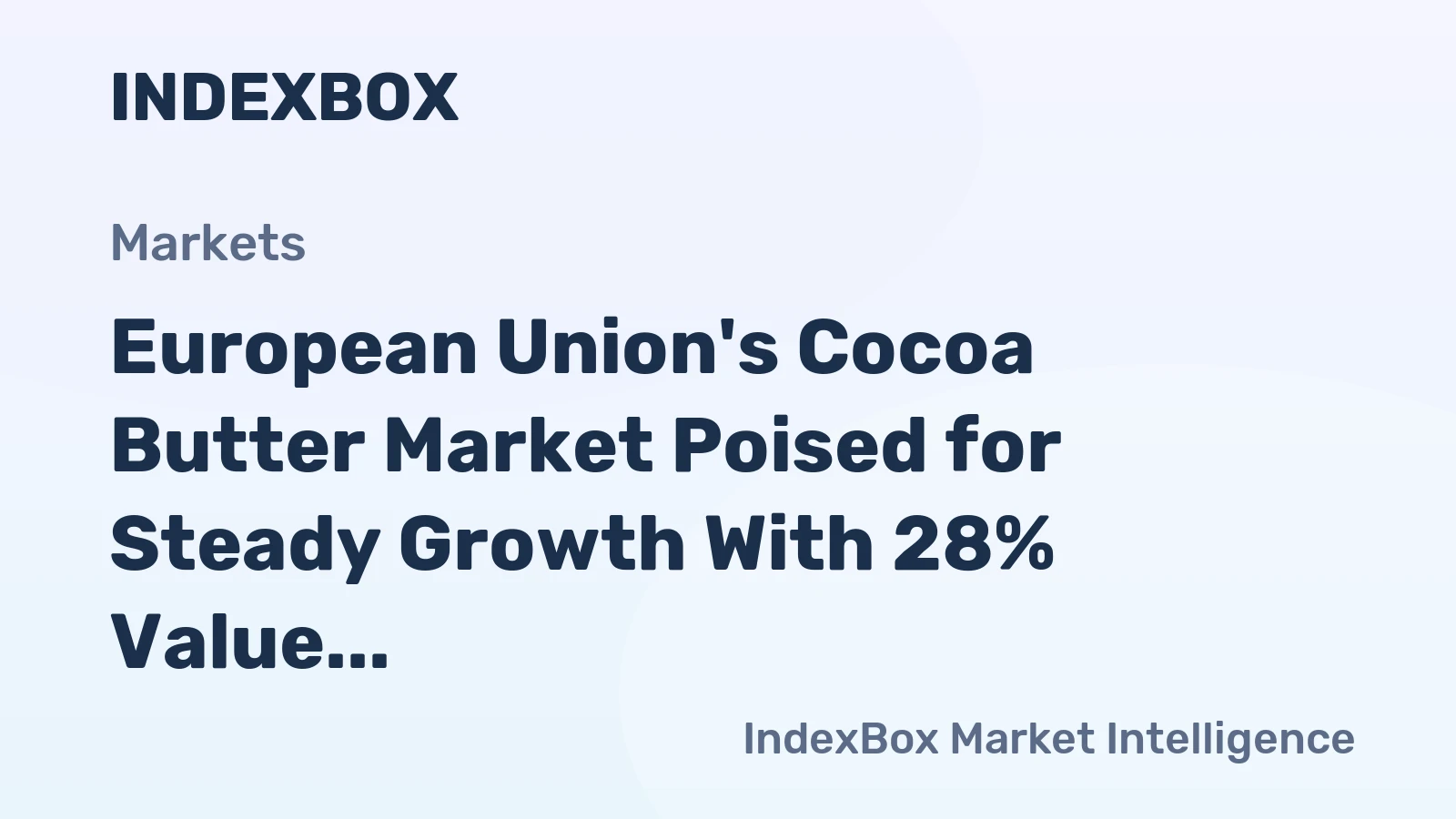 European Union's Cocoa Butter Market Poised for Steady Growth With 28% Value CAGR Through 2035