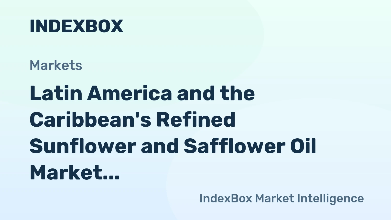 Latin America and the Caribbean's Refined Sunflower and Safflower Oil Market to Reach 8 Million Tons and $15.9 Billion