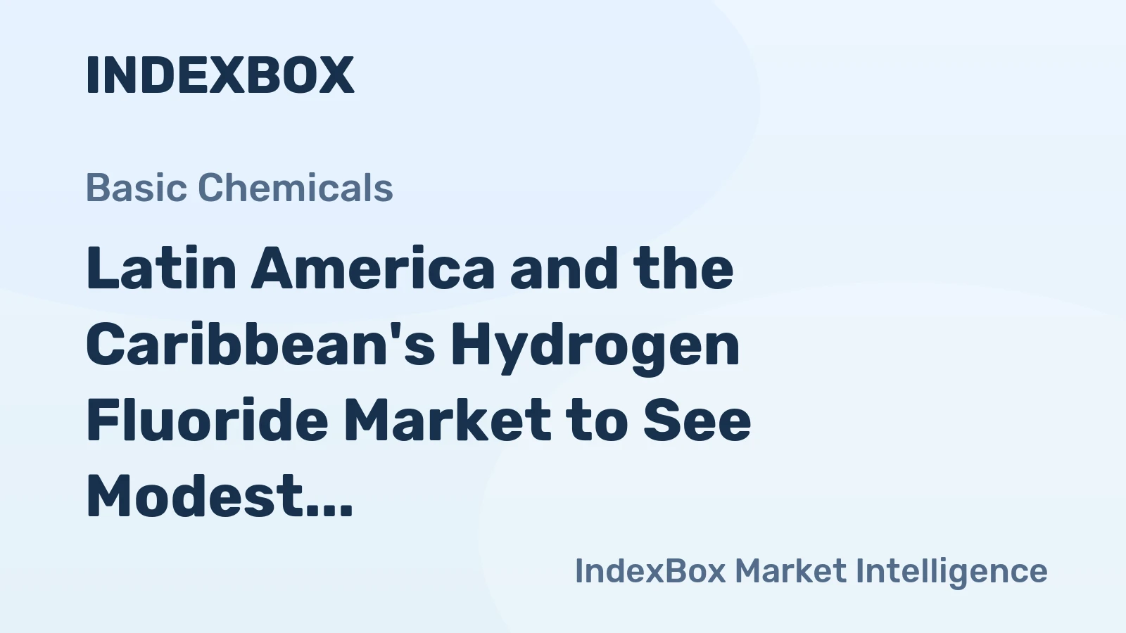 Latin America and the Caribbean's Hydrogen Fluoride Market to See Modest Growth With a +0.7% Volume CAGR Through 2035