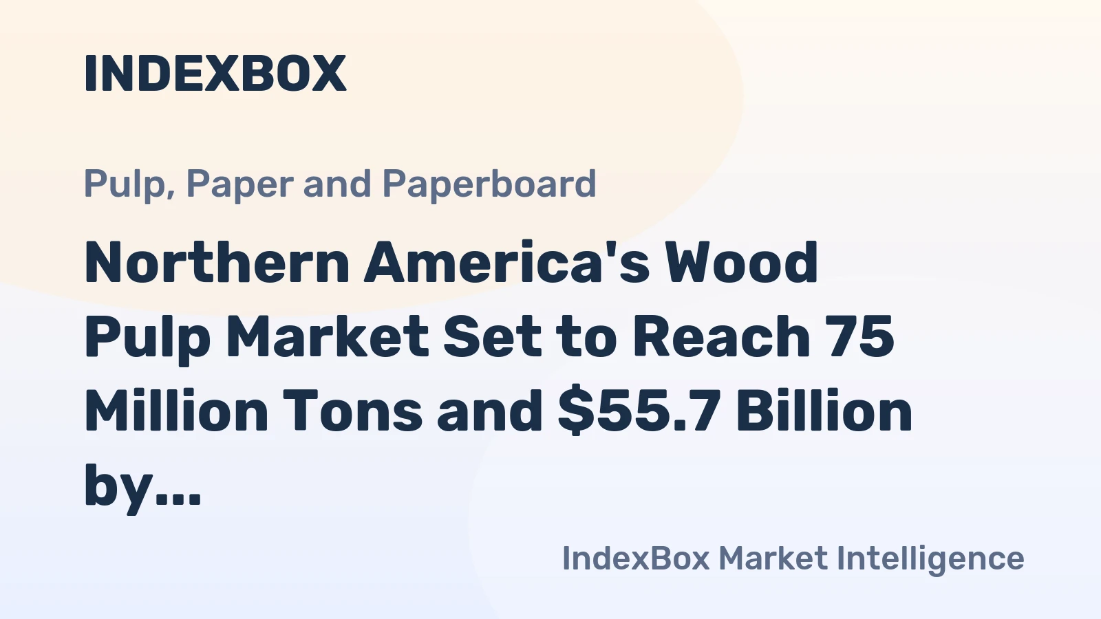 Northern America's Wood Pulp Market Set to Reach 75 Million Tons and $55.7 Billion by 2035