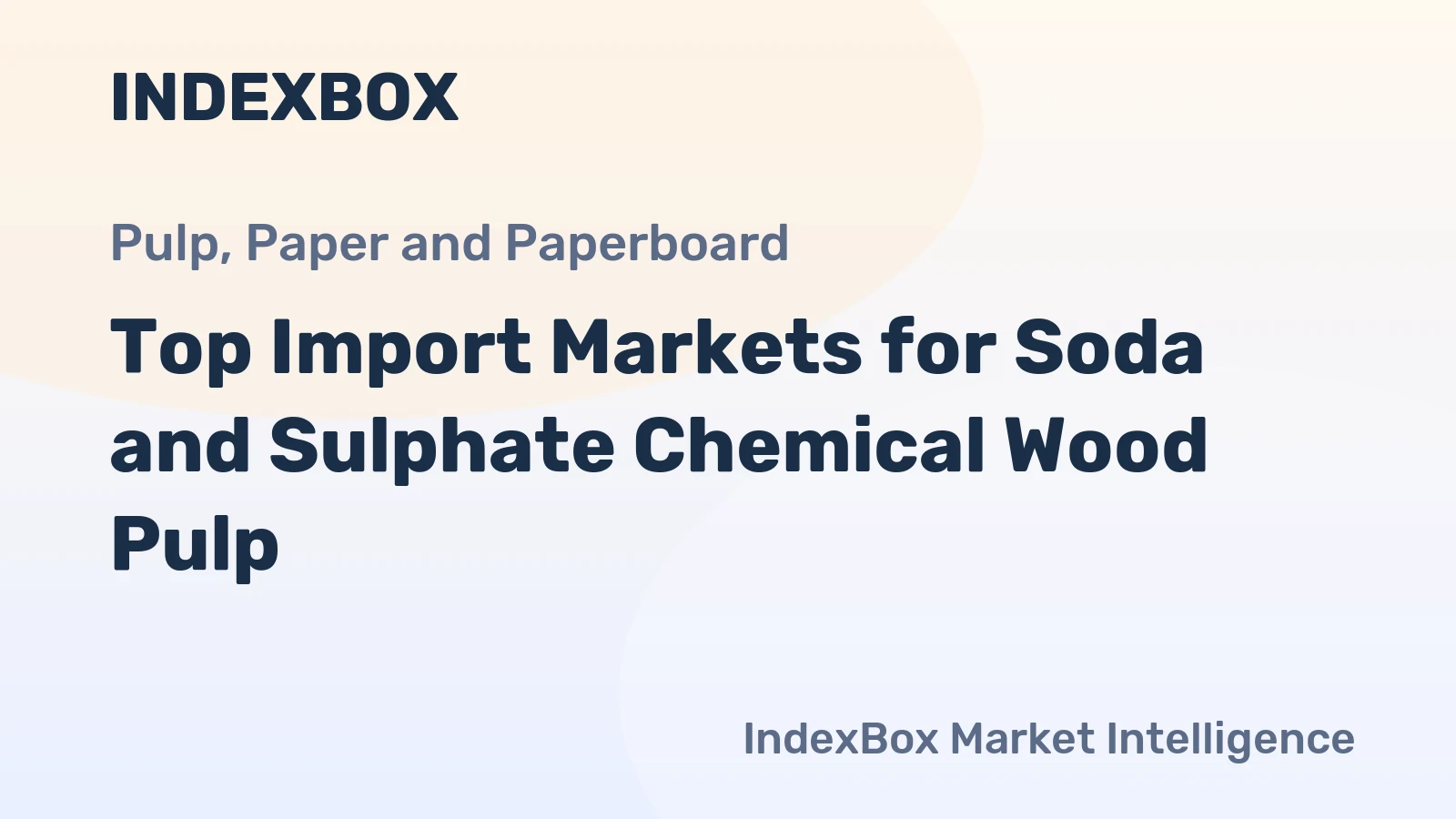 Top Import Markets for Soda and Sulphate Chemical Wood Pulp