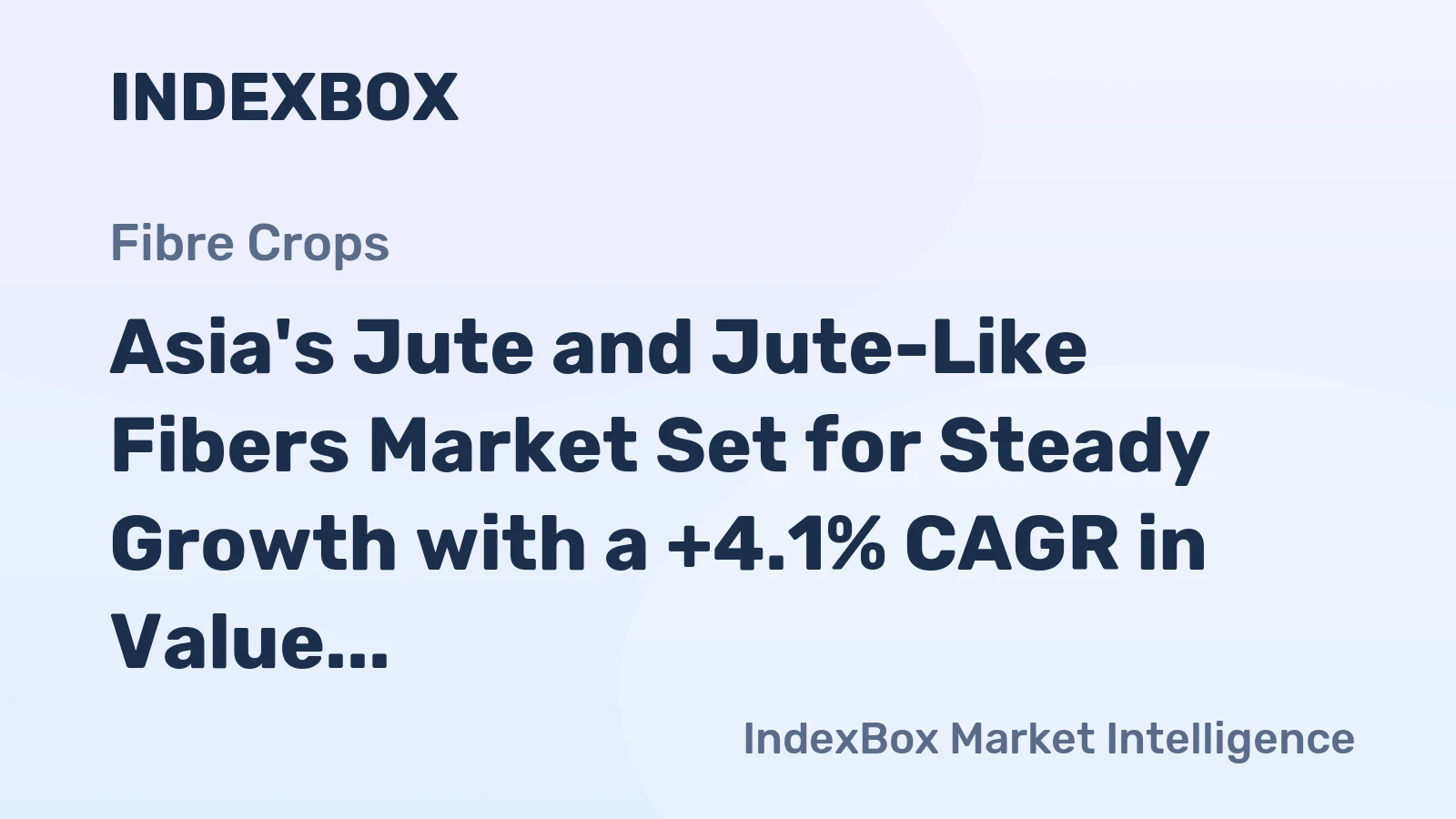 Asia's Jute and Jute-Like Fibers Market Set for Steady Growth with a +4.1% CAGR in Value