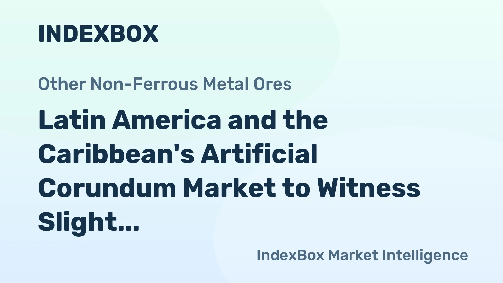 Latin America and the Caribbean's Artificial Corundum Market to Witness Slight Growth with a CAGR of +0.5% Over the Next Decade