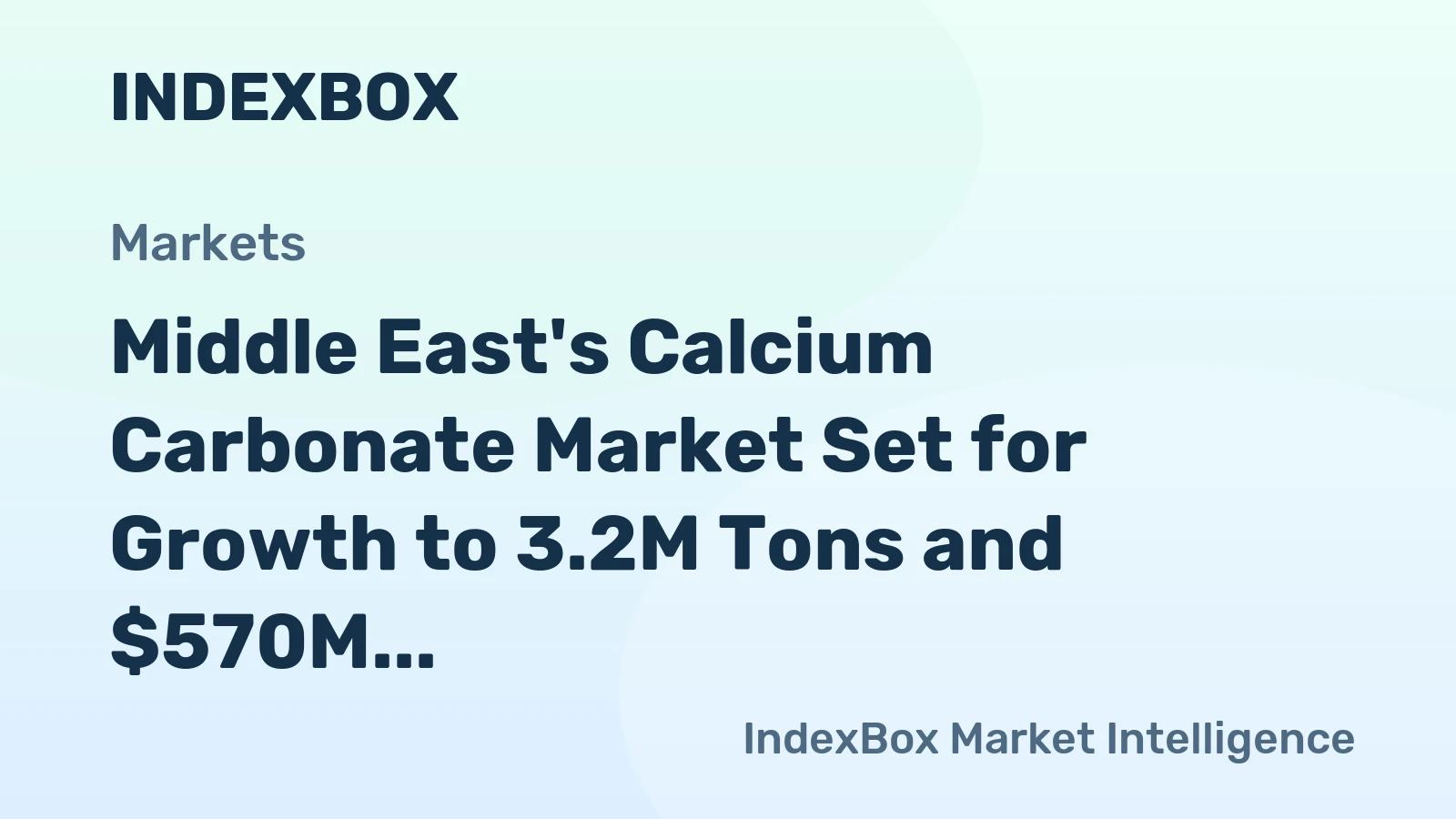 Middle East's Calcium Carbonate Market Set for Growth to 3.2M Tons and $570M in Value