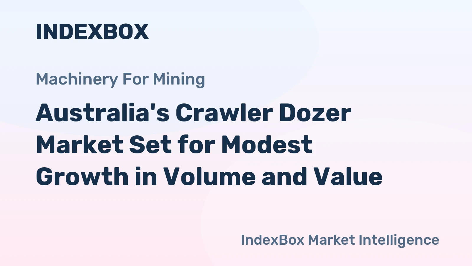 Australia's Crawler Dozer Market Set for Modest Growth in Volume and Value