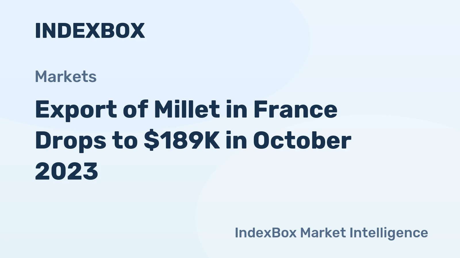 Export of Millet in France Drops to $189K in October 2023