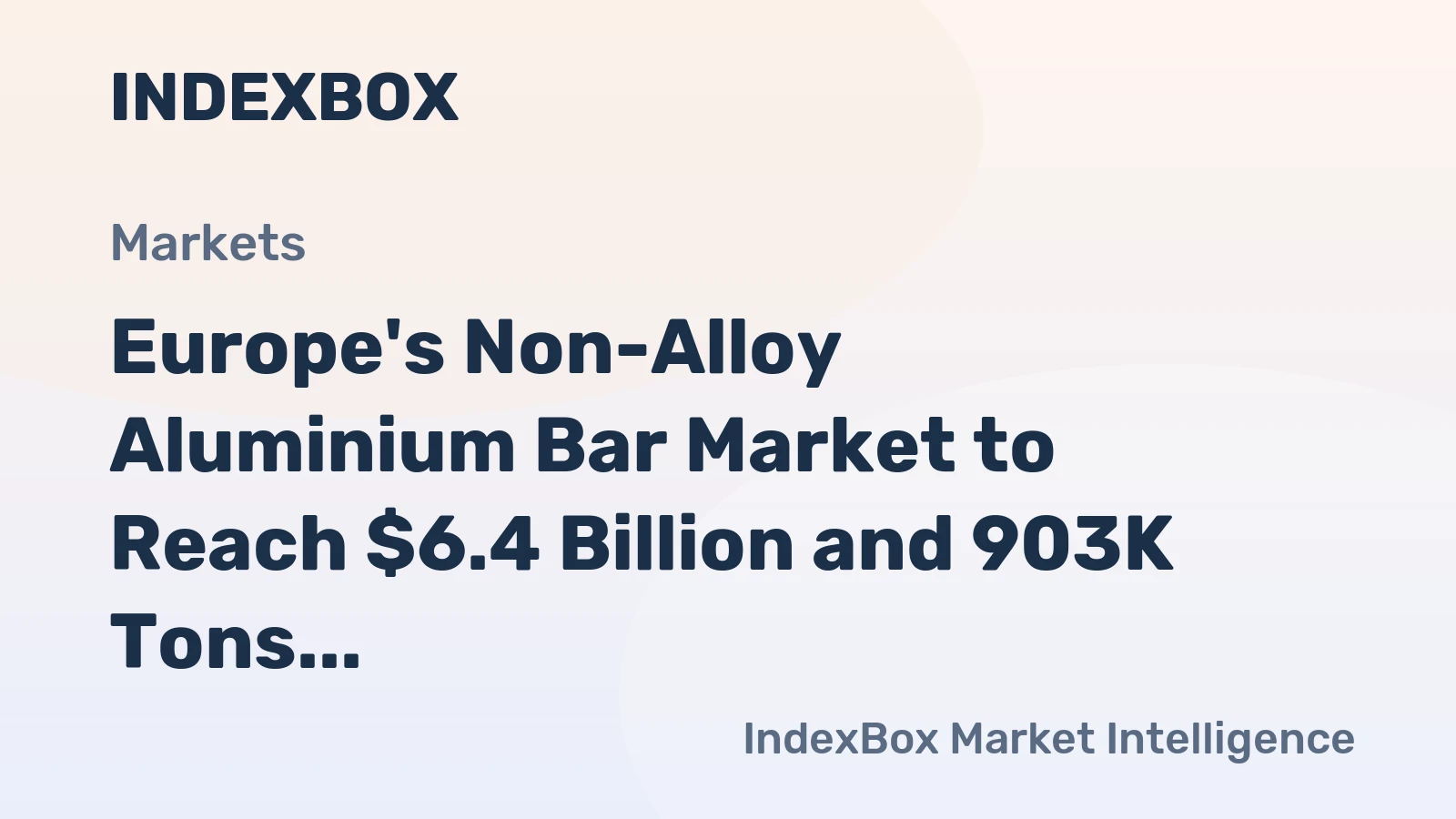 Europe's Non-Alloy Aluminium Bar Market to Reach $6.4 Billion and 903K Tons by 2035