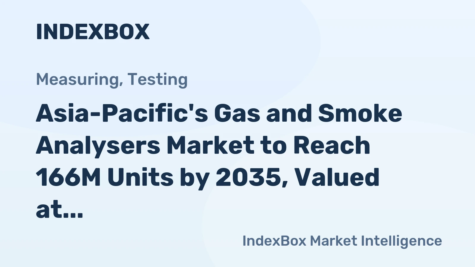 Asia-Pacific's Gas and Smoke Analysers Market to Reach 166M Units by 2035, Valued at $43.9B