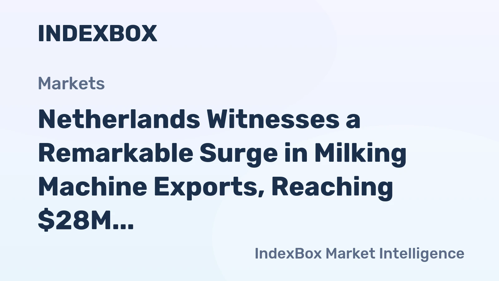 Netherlands Witnesses a Remarkable Surge in Milking Machine Exports, Reaching $28M in September 2023