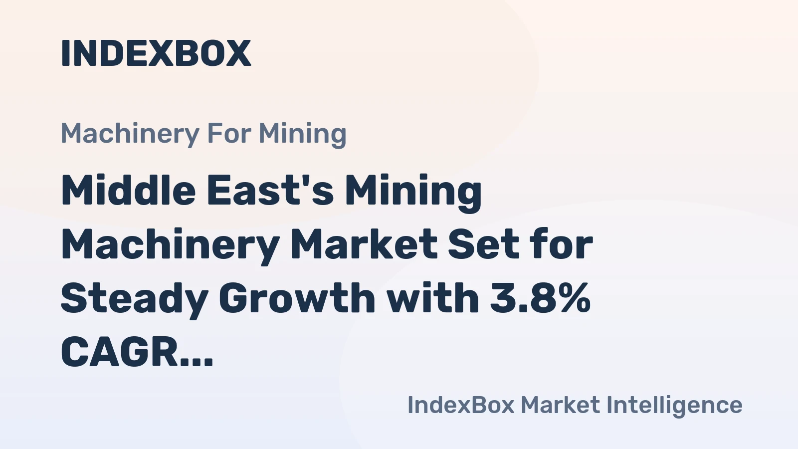 Middle East's Mining Machinery Market Set for Steady Growth with 3.8% CAGR in Value