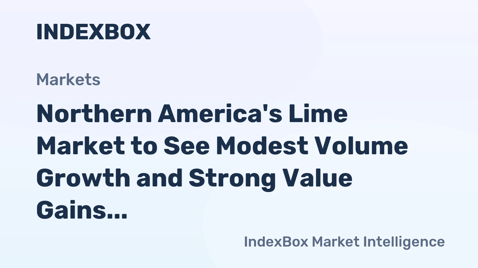 Northern America's Lime Market to See Modest Volume Growth and Strong Value Gains Through 2035