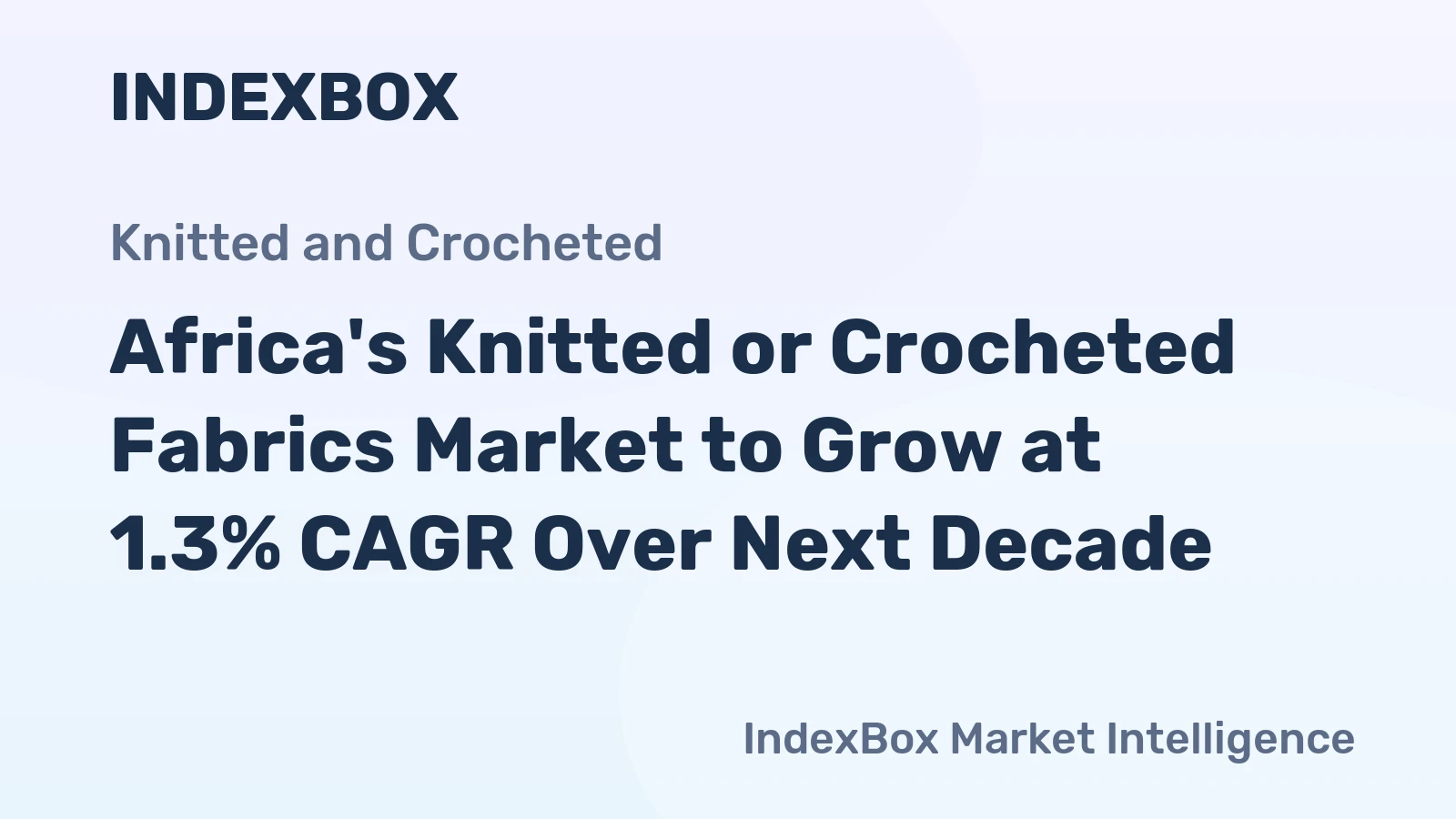 Africa's Knitted or Crocheted Fabrics Market to Grow at 1.3% CAGR Over Next Decade