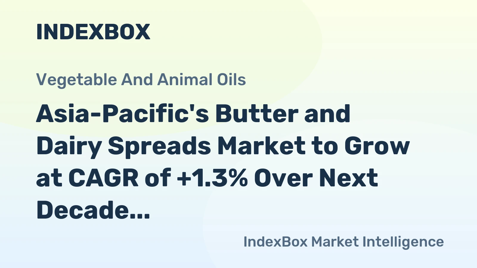 Asia-Pacific's Butter and Dairy Spreads Market to Grow at CAGR of +1.3% Over Next Decade
