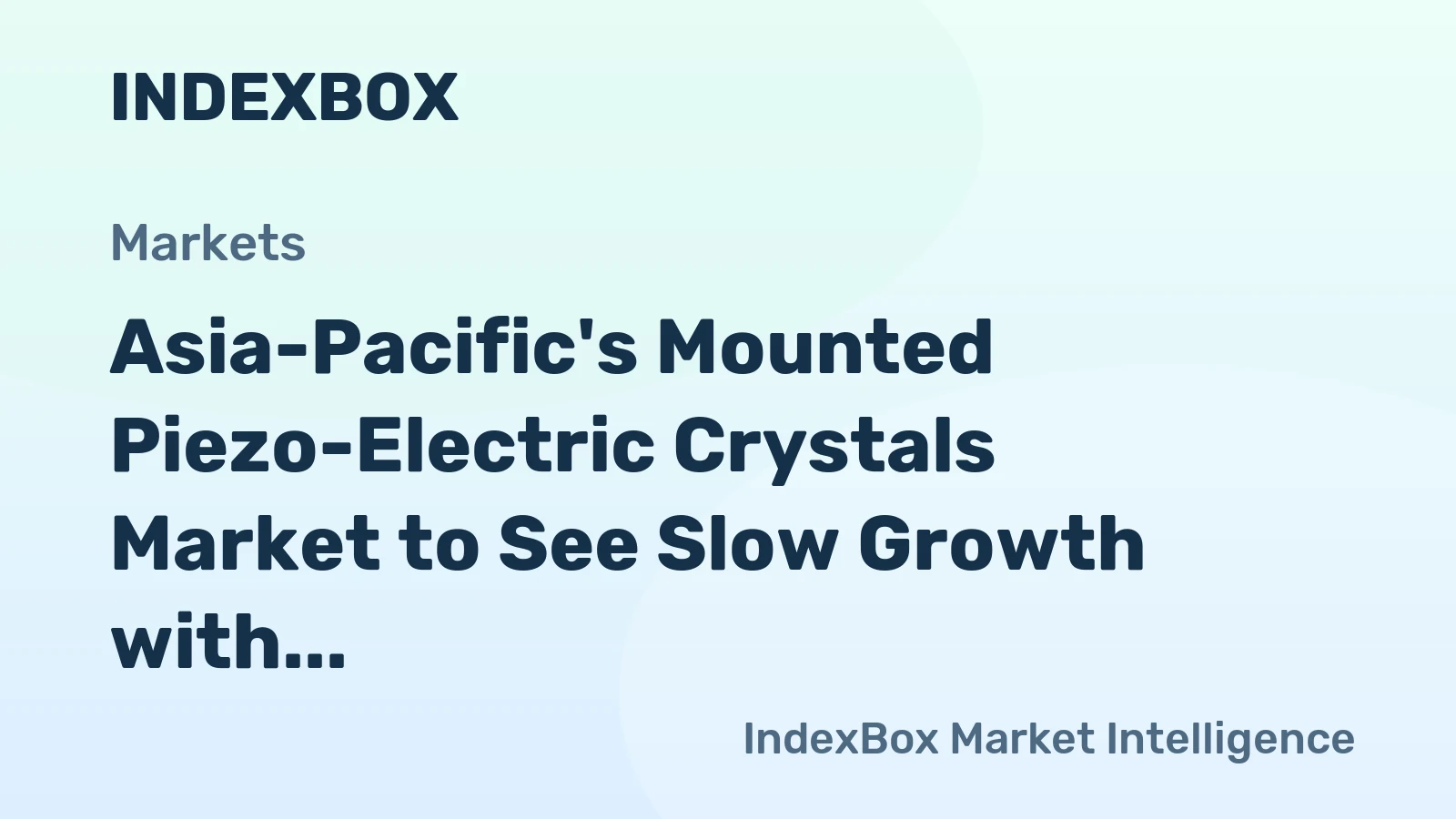 Asia-Pacific's Mounted Piezo-Electric Crystals Market to See Slow Growth with +0.5% CAGR by 2035