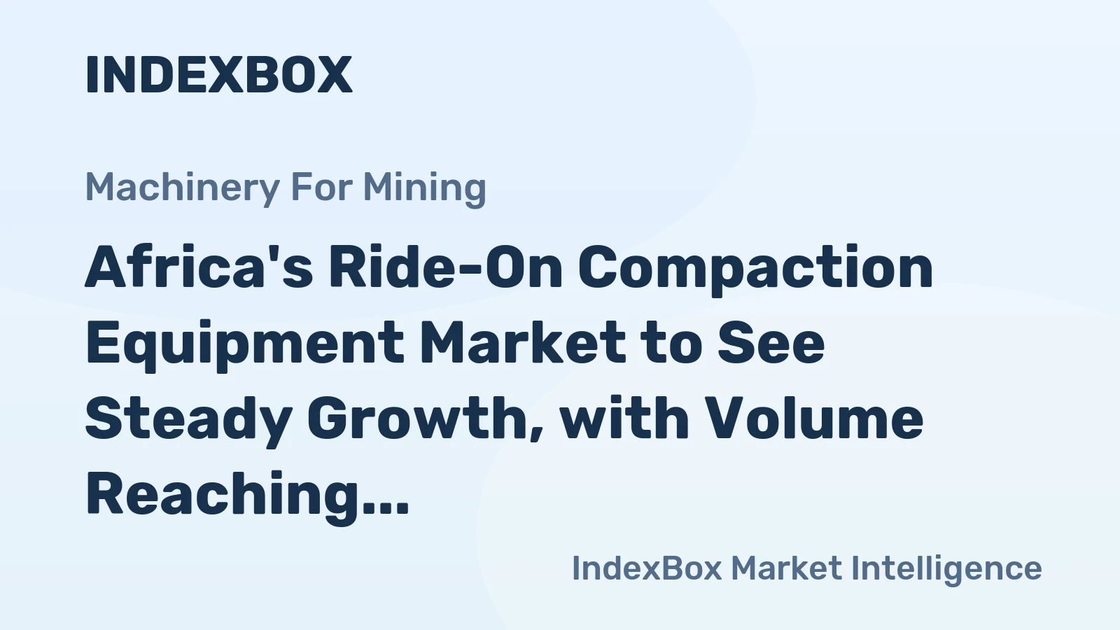 Africa's Ride-On Compaction Equipment Market to See Steady Growth, with Volume Reaching 96K Units and Value Reaching $2.7B by 2035