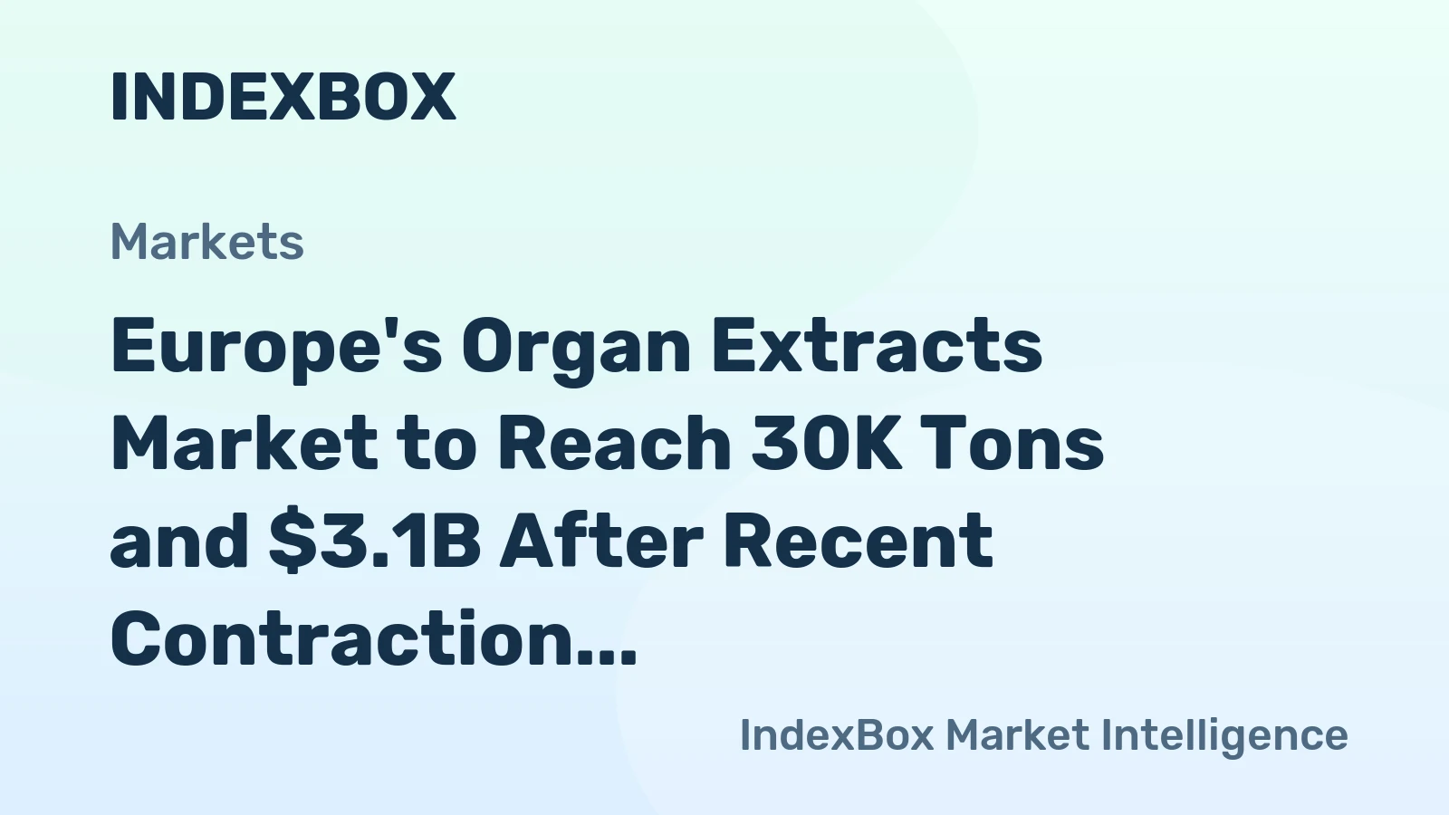 Europe's Organ Extracts Market to Reach 30K Tons and $3.1B After Recent Contraction