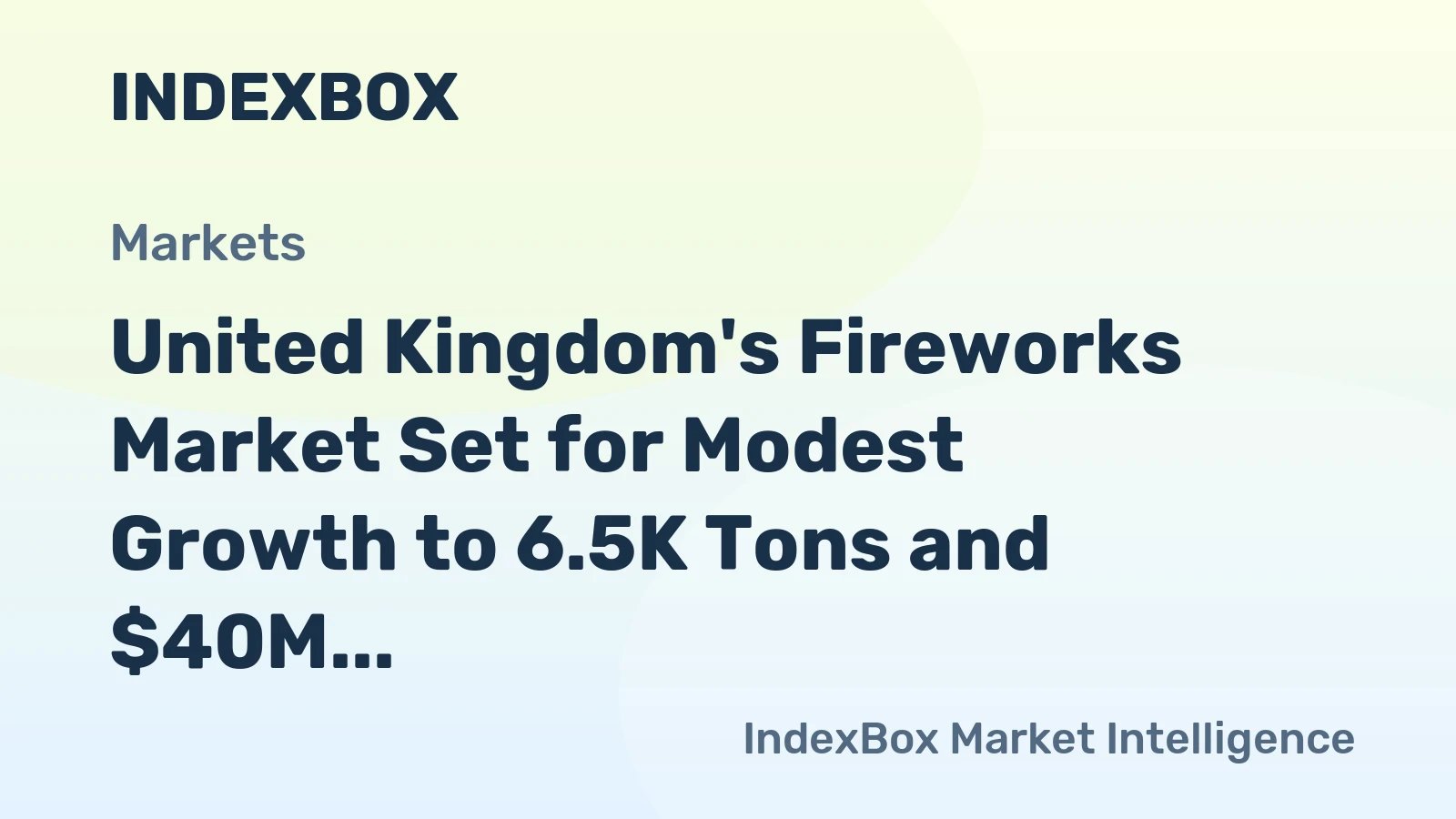 United Kingdom's Fireworks Market Set for Modest Growth to 6.5K Tons and $40M