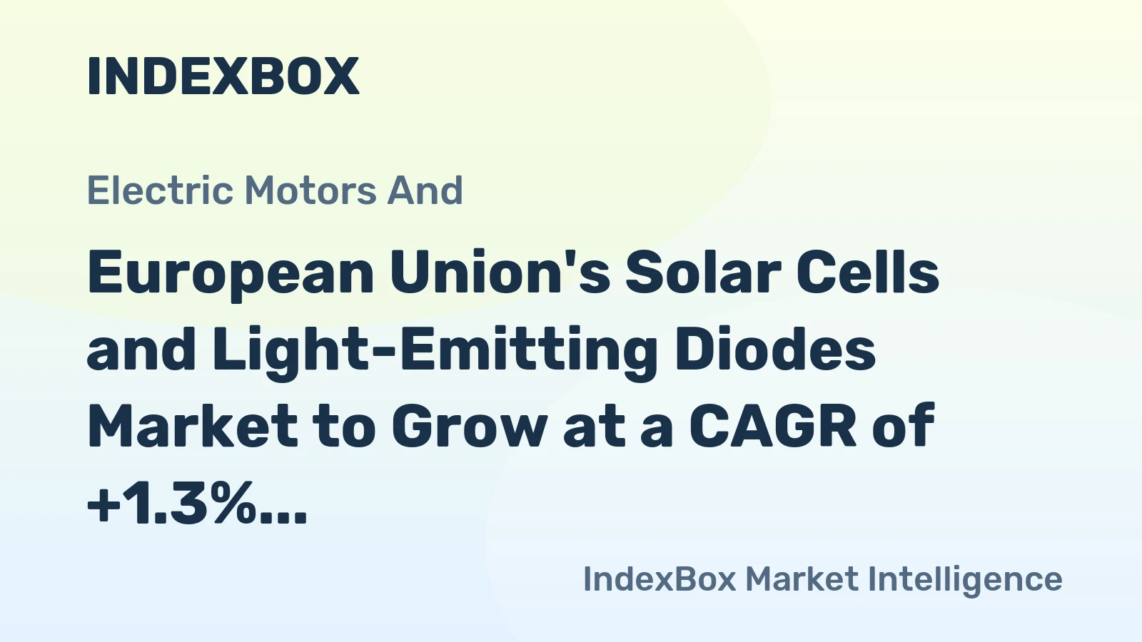 European Union's Solar Cells and Light-Emitting Diodes Market to Grow at a CAGR of +1.3% Over the Next Decade