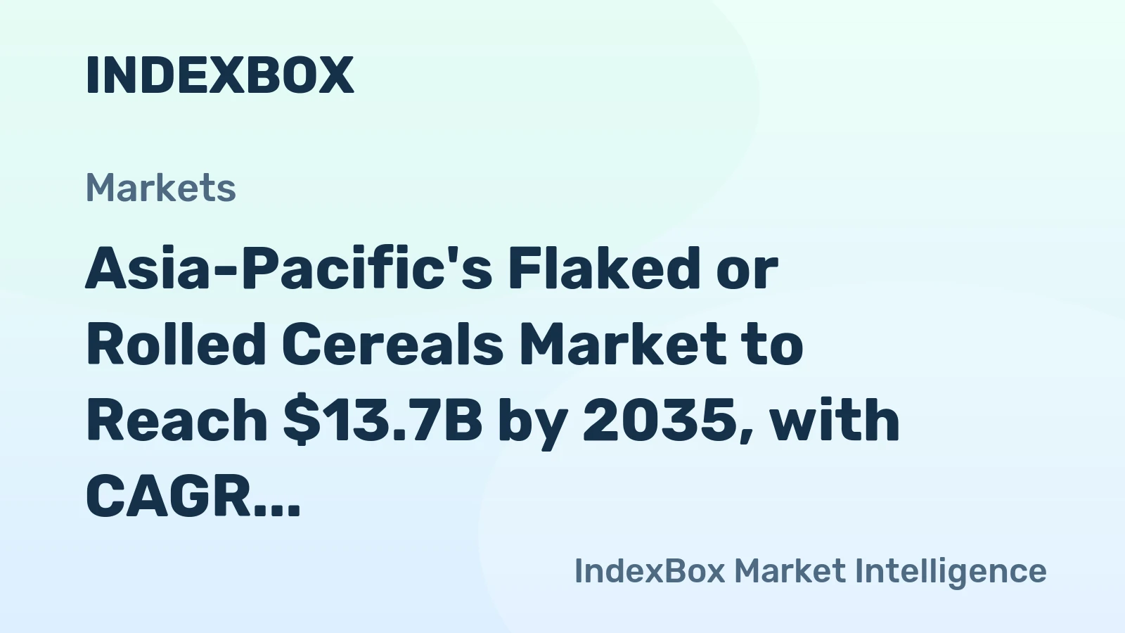 Asia-Pacific's Flaked or Rolled Cereals Market to Reach $13.7B by 2035, with CAGR of +2.2%