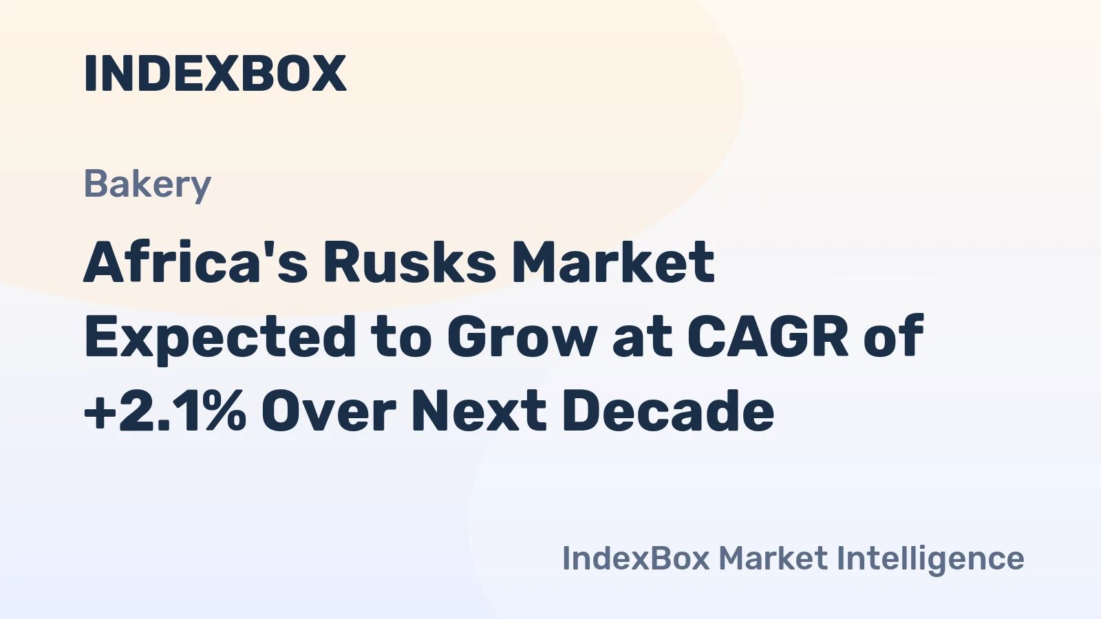 Africa's Rusks Market Expected to Grow at CAGR of +2.1% Over Next Decade