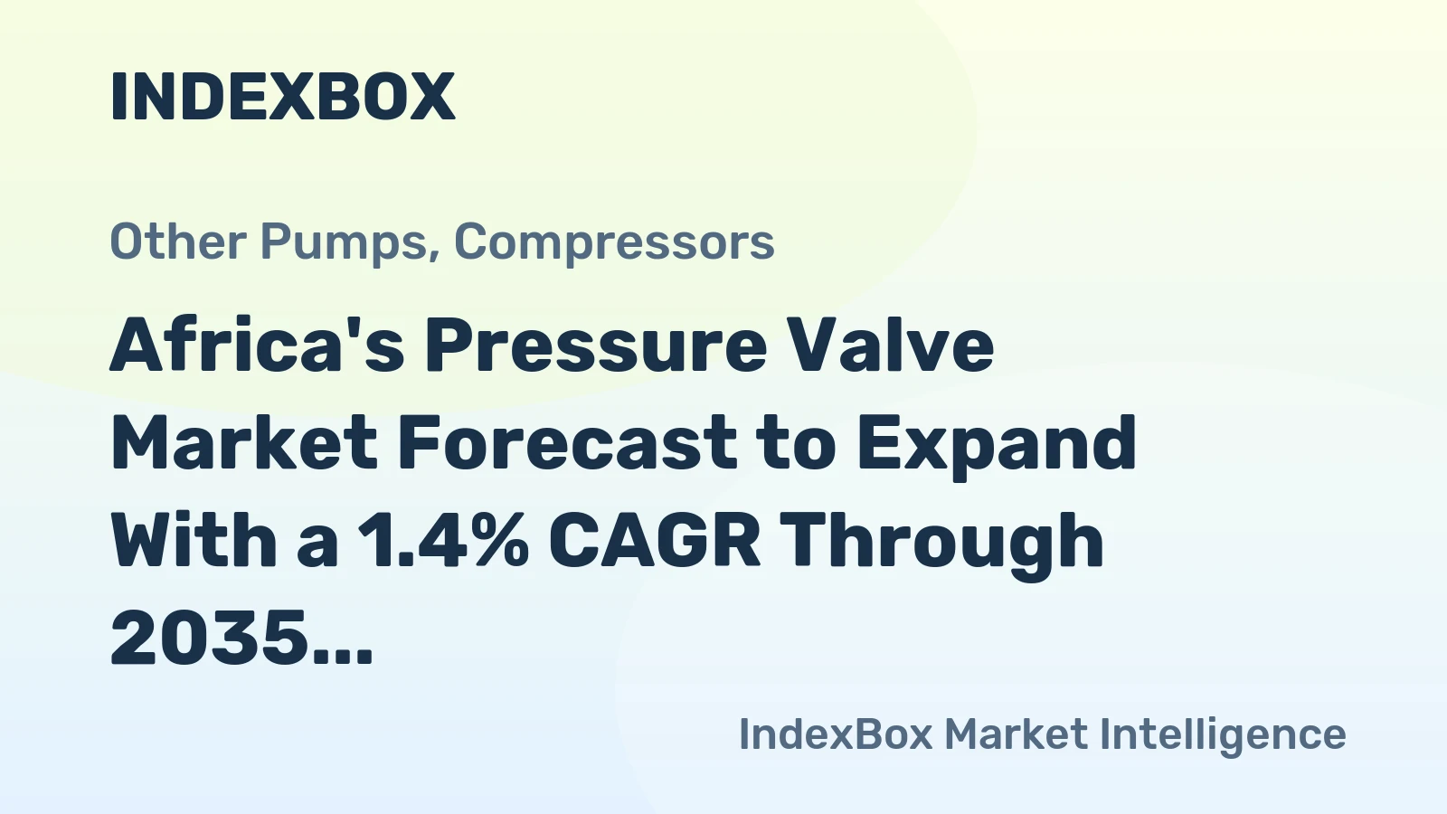 Africa's Pressure Valve Market Forecast to Expand With a 1.4% CAGR Through 2035