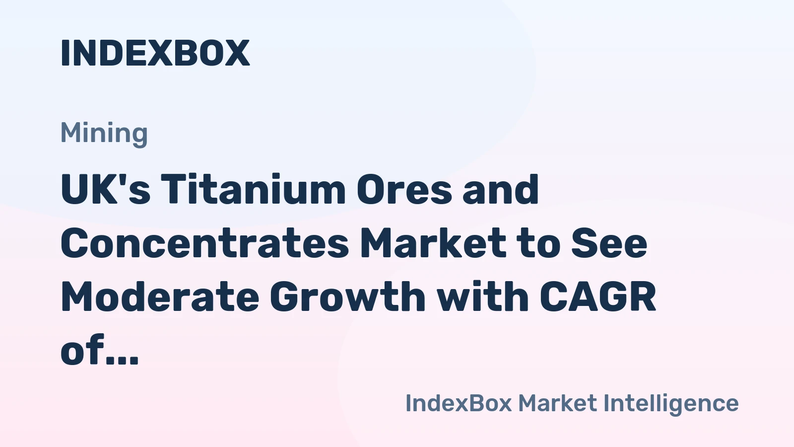 UK's Titanium Ores and Concentrates Market to See Moderate Growth with CAGR of +0.8% from 2024 to 2035