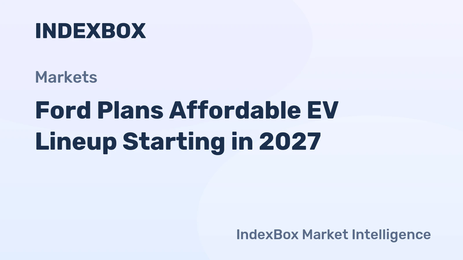Ford Plans Affordable EV Lineup Starting in 2027