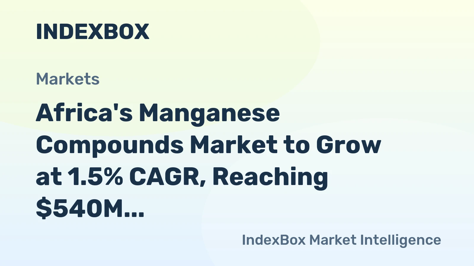 Africa's Manganese Compounds Market to Grow at 1.5% CAGR, Reaching $540M by 2035