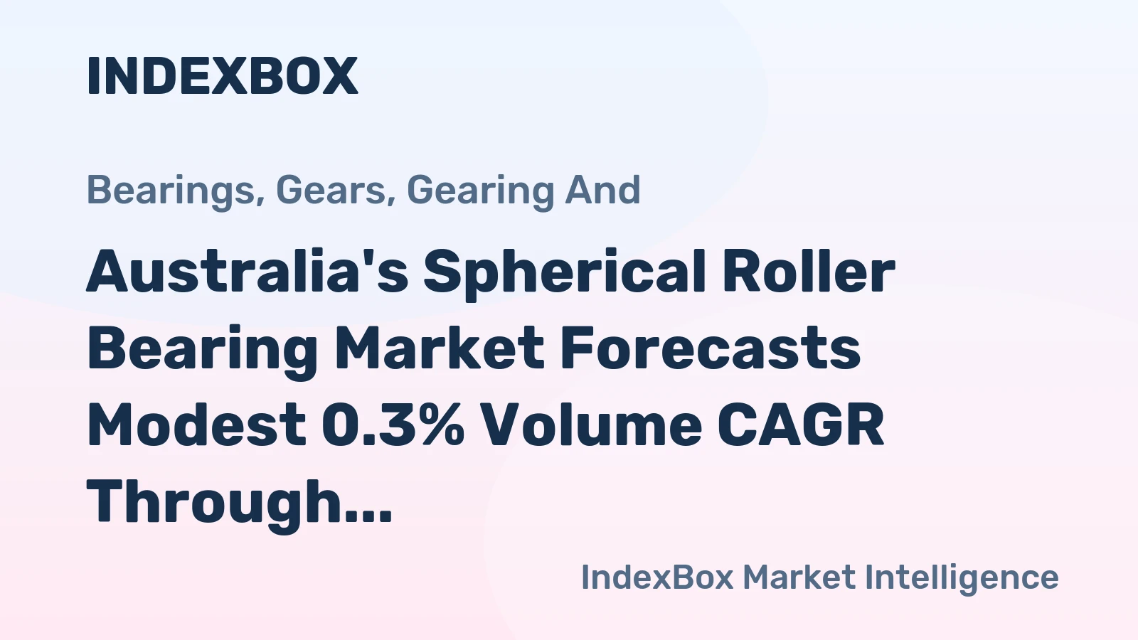Australia's Spherical Roller Bearing Market Forecasts Modest 0.3% Volume CAGR Through 2035 After Sharp Contraction
