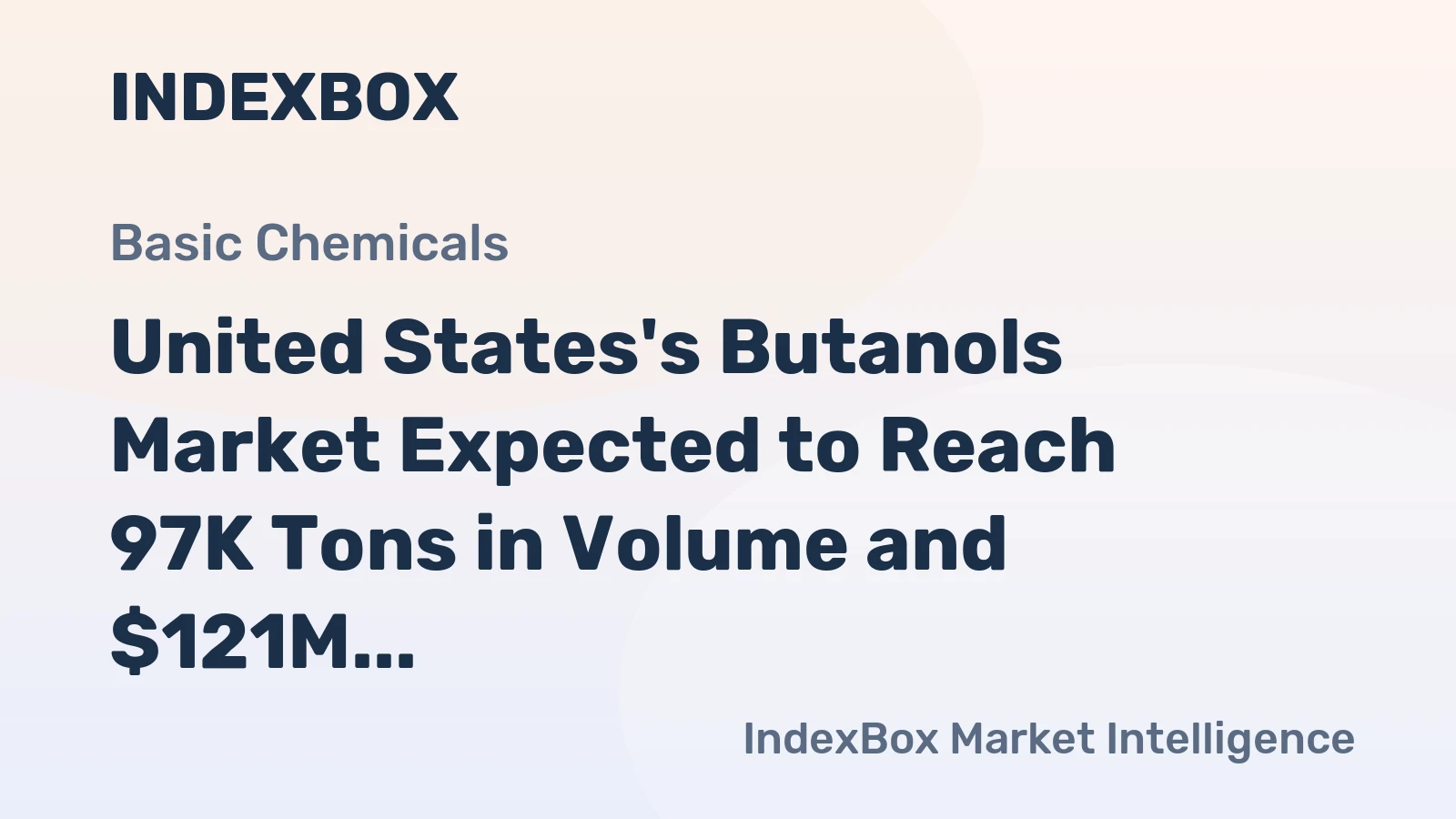 United States's Butanols Market Expected to Reach 97K Tons in Volume and $121M in Value by 2035