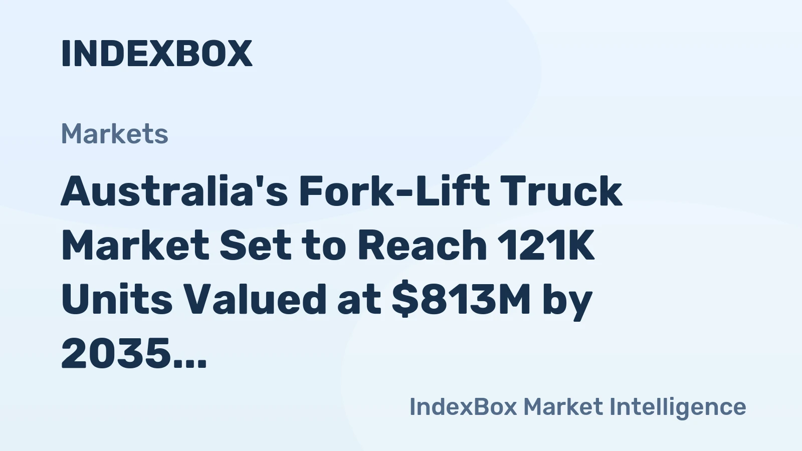 Australia's Fork-Lift Truck Market Set to Reach 121K Units Valued at $813M by 2035