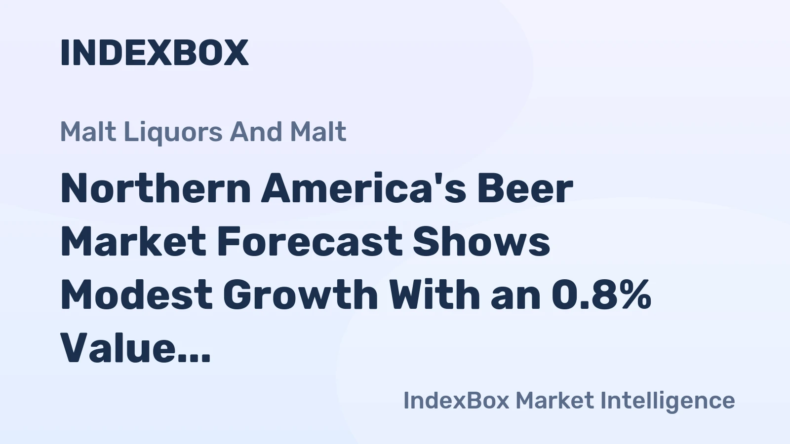 Northern America's Beer Market Forecast Shows Modest Growth With an 0.8% Value CAGR
