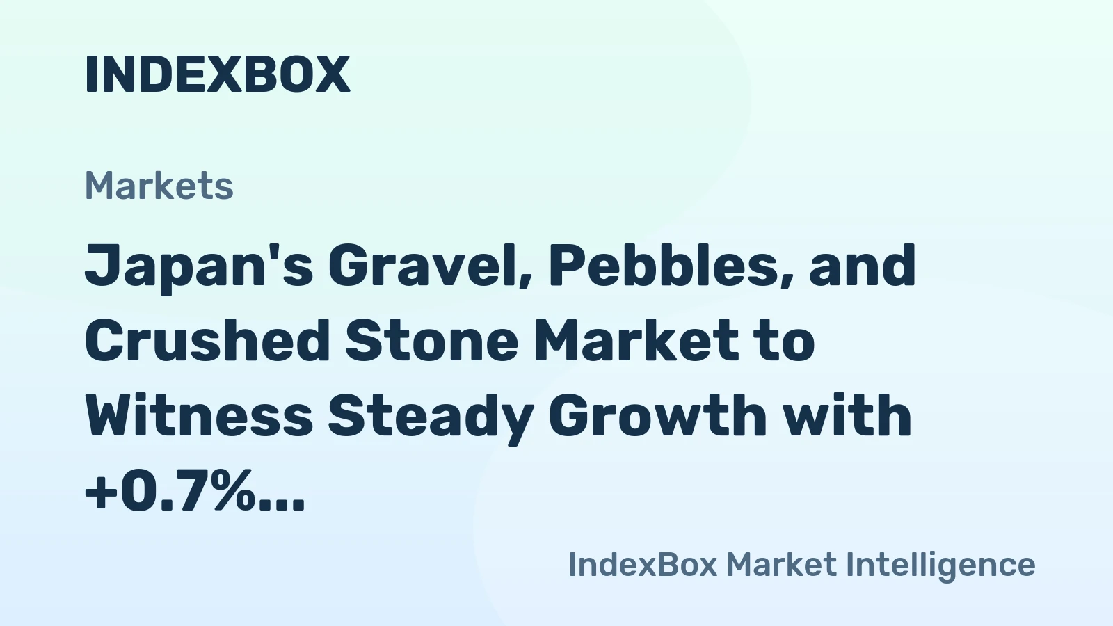 Japan's Gravel, Pebbles, and Crushed Stone Market to Witness Steady Growth with +0.7% CAGR