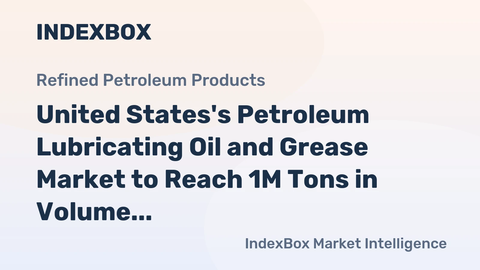 United States's Petroleum Lubricating Oil and Grease Market to Reach 1M Tons in Volume and $7.1B in Value by 2035
