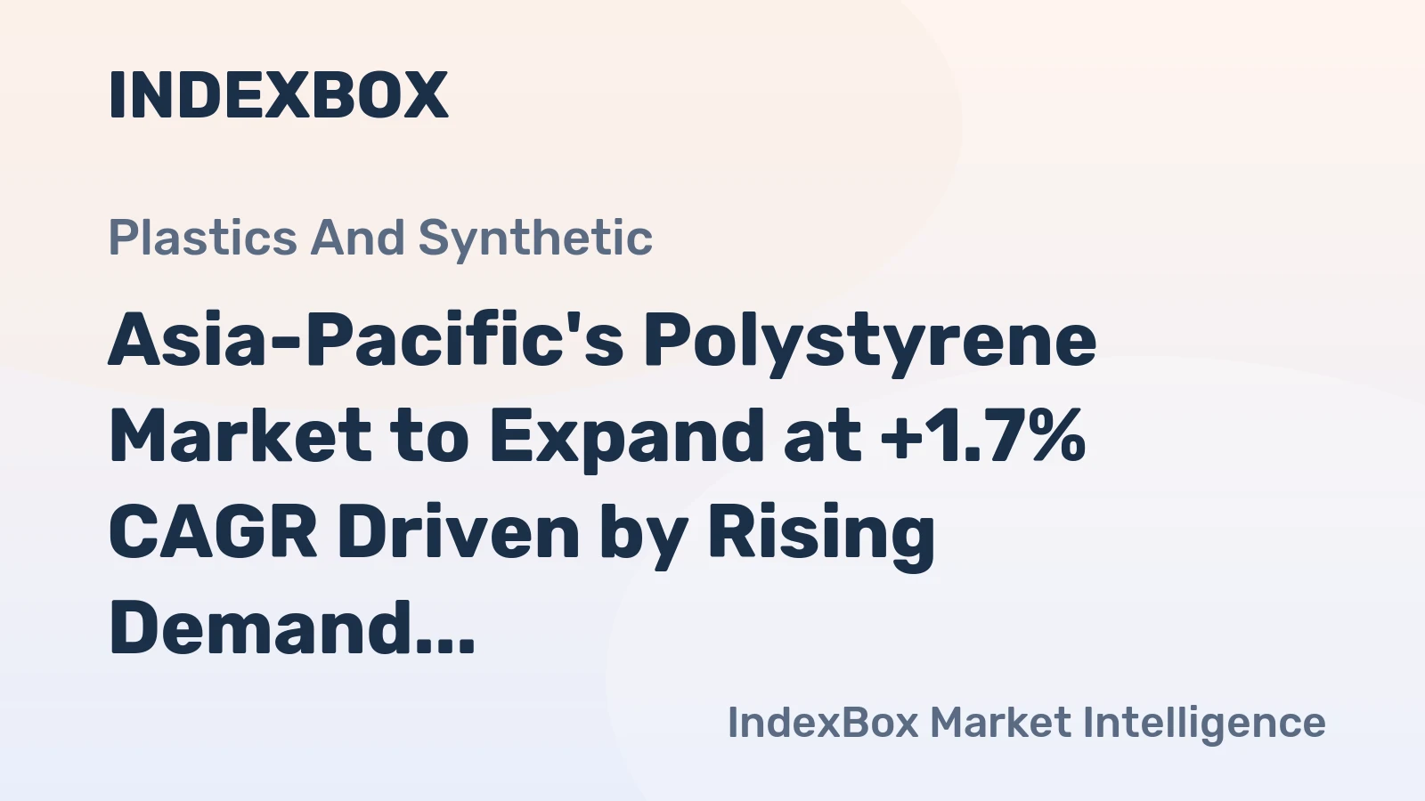 Asia-Pacific's Polystyrene Market to Expand at +1.7% CAGR Driven by Rising Demand