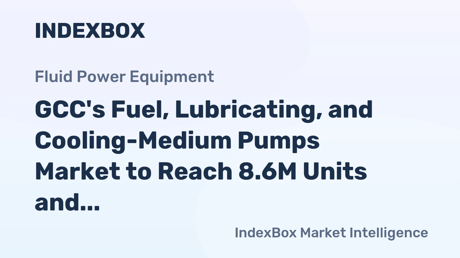 GCC's Fuel, Lubricating, and Cooling-Medium Pumps Market to Reach 8.6M Units and $708M by 2035