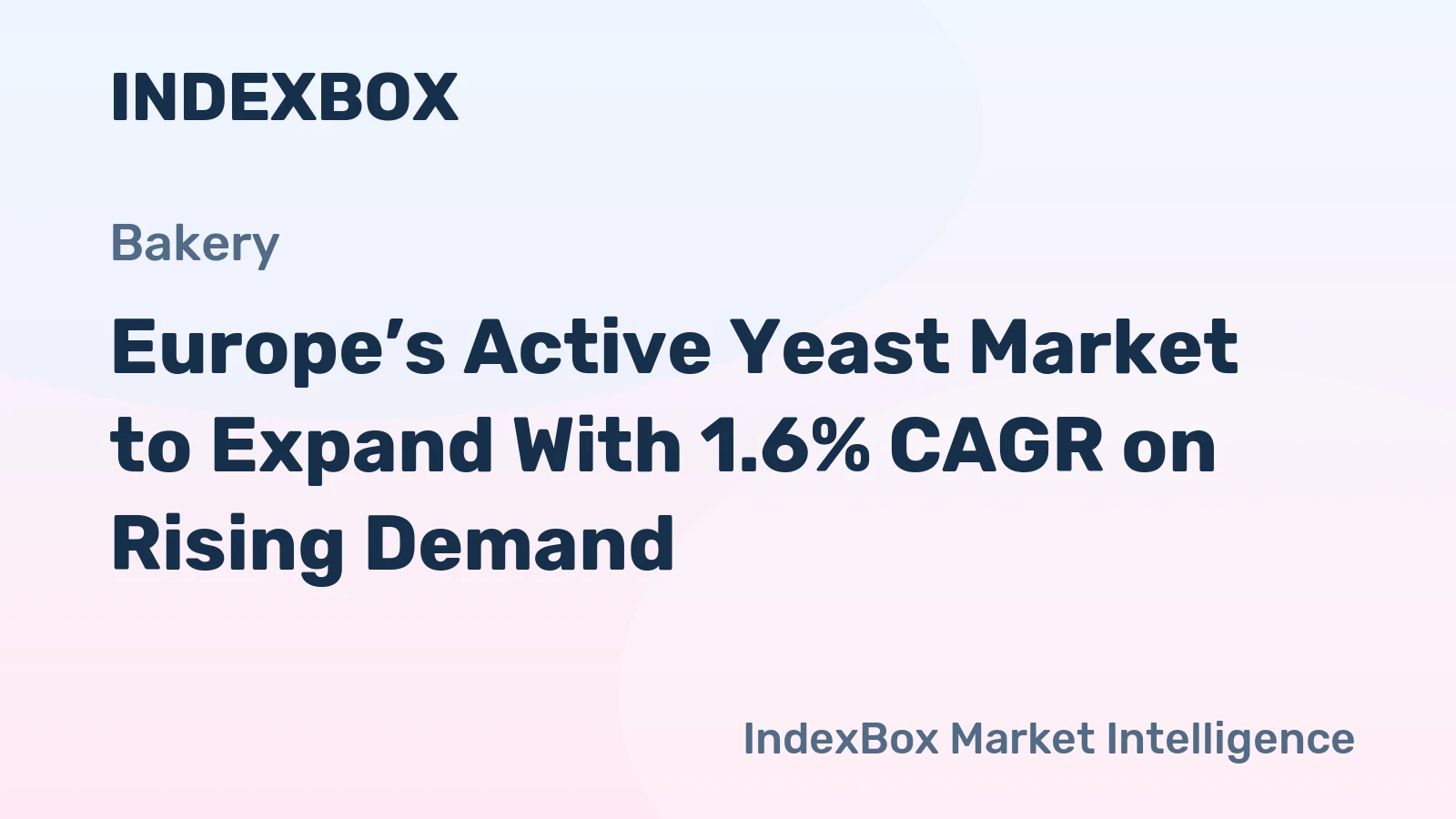 Europe’s Active Yeast Market to Expand With 1.6% CAGR on Rising Demand