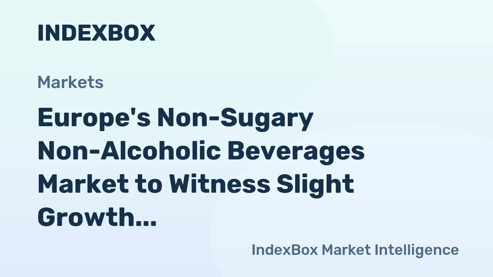 Europe's Non-Sugary Non-Alcoholic Beverages Market to Witness Slight Growth with +1.3% CAGR