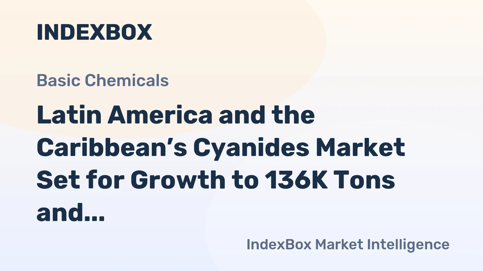Latin America and the Caribbean’s Cyanides Market Set for Growth to 136K Tons and $378M