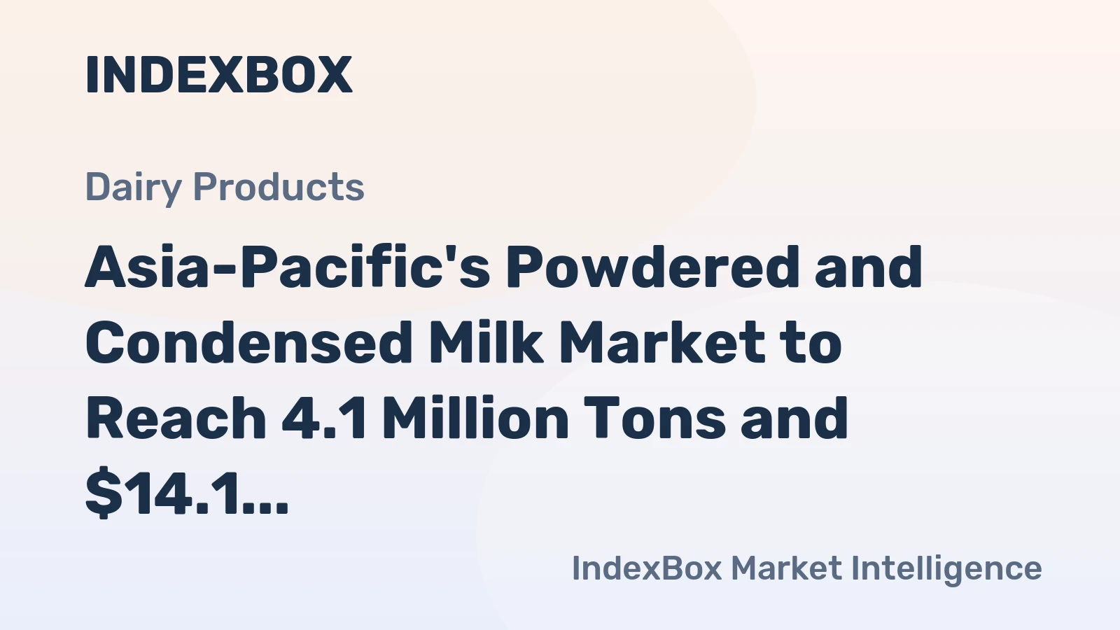 Asia-Pacific's Powdered and Condensed Milk Market to Reach 4.1 Million Tons and $14.1 Billion by 2035
