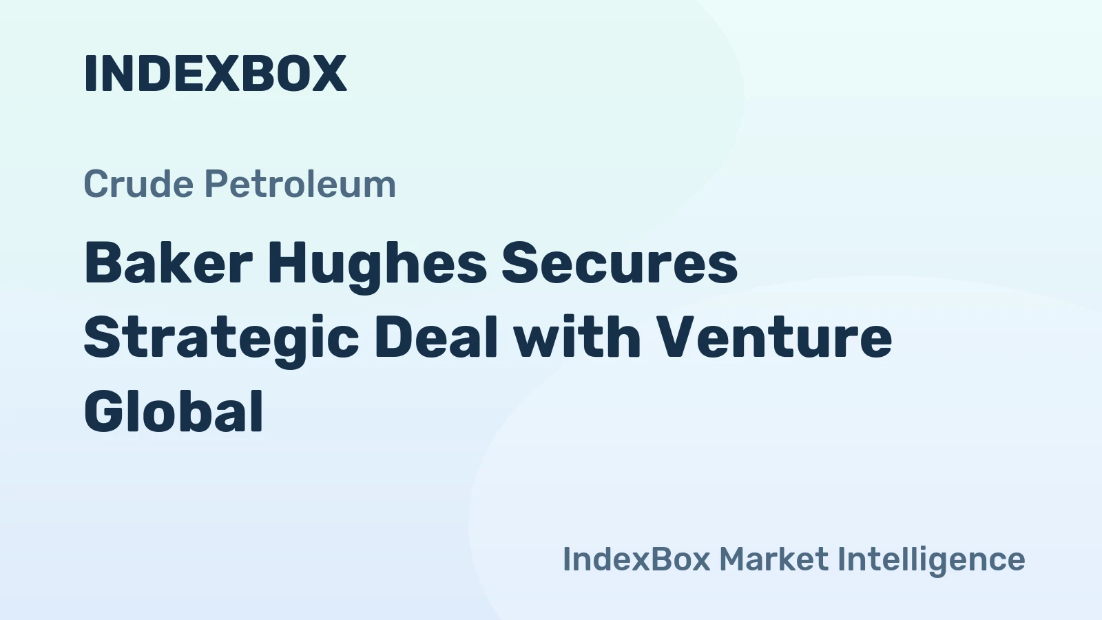 Baker Hughes Secures Strategic Deal with Venture Global