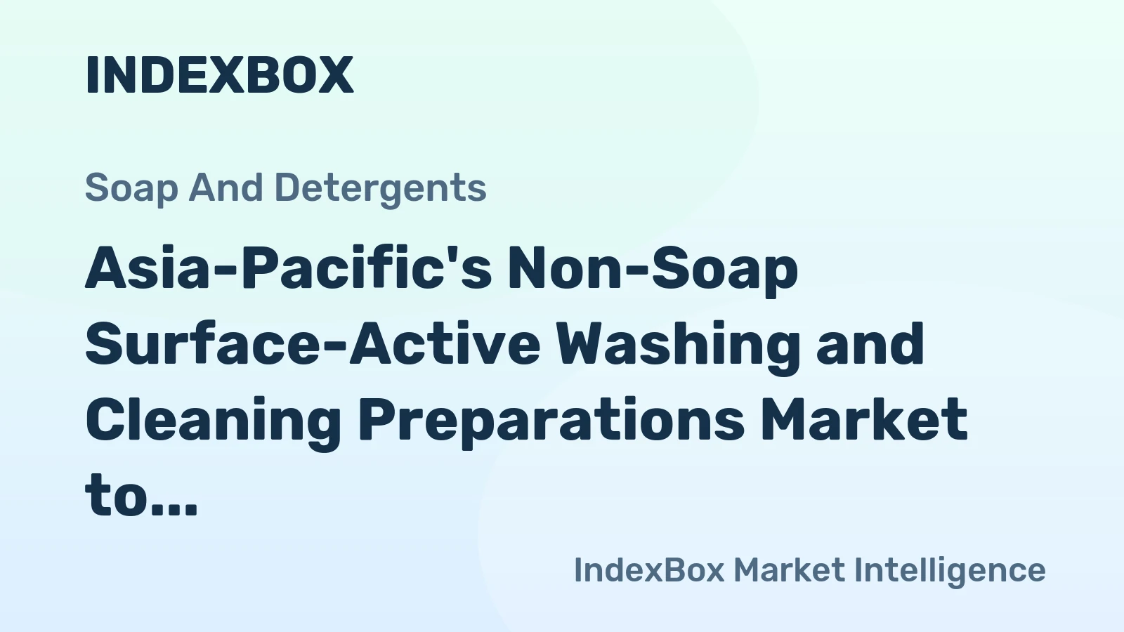 Asia-Pacific's Non-Soap Surface-Active Washing and Cleaning Preparations Market to Grow at +1.8% CAGR through 2035