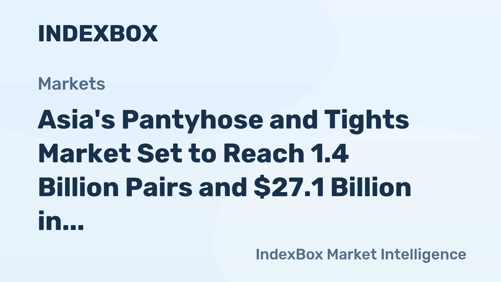 Asia's Pantyhose and Tights Market Set to Reach 1.4 Billion Pairs and $27.1 Billion in Value