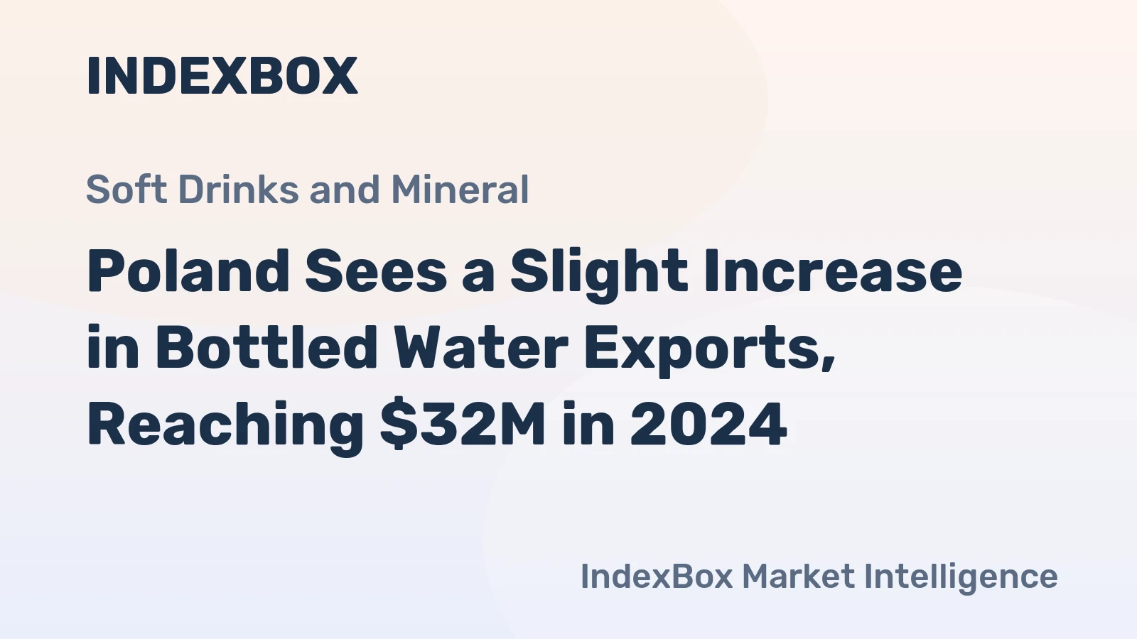 Poland Sees a Slight Increase in Bottled Water Exports, Reaching $32M in 2024