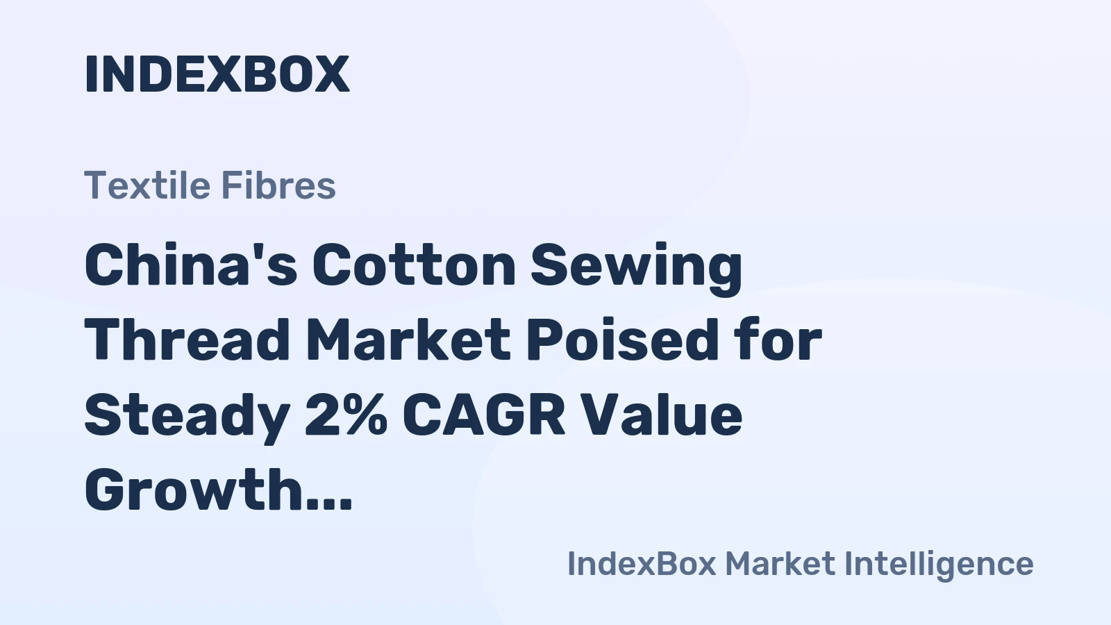 China's Cotton Sewing Thread Market Poised for Steady 2% CAGR Value Growth Through 2035