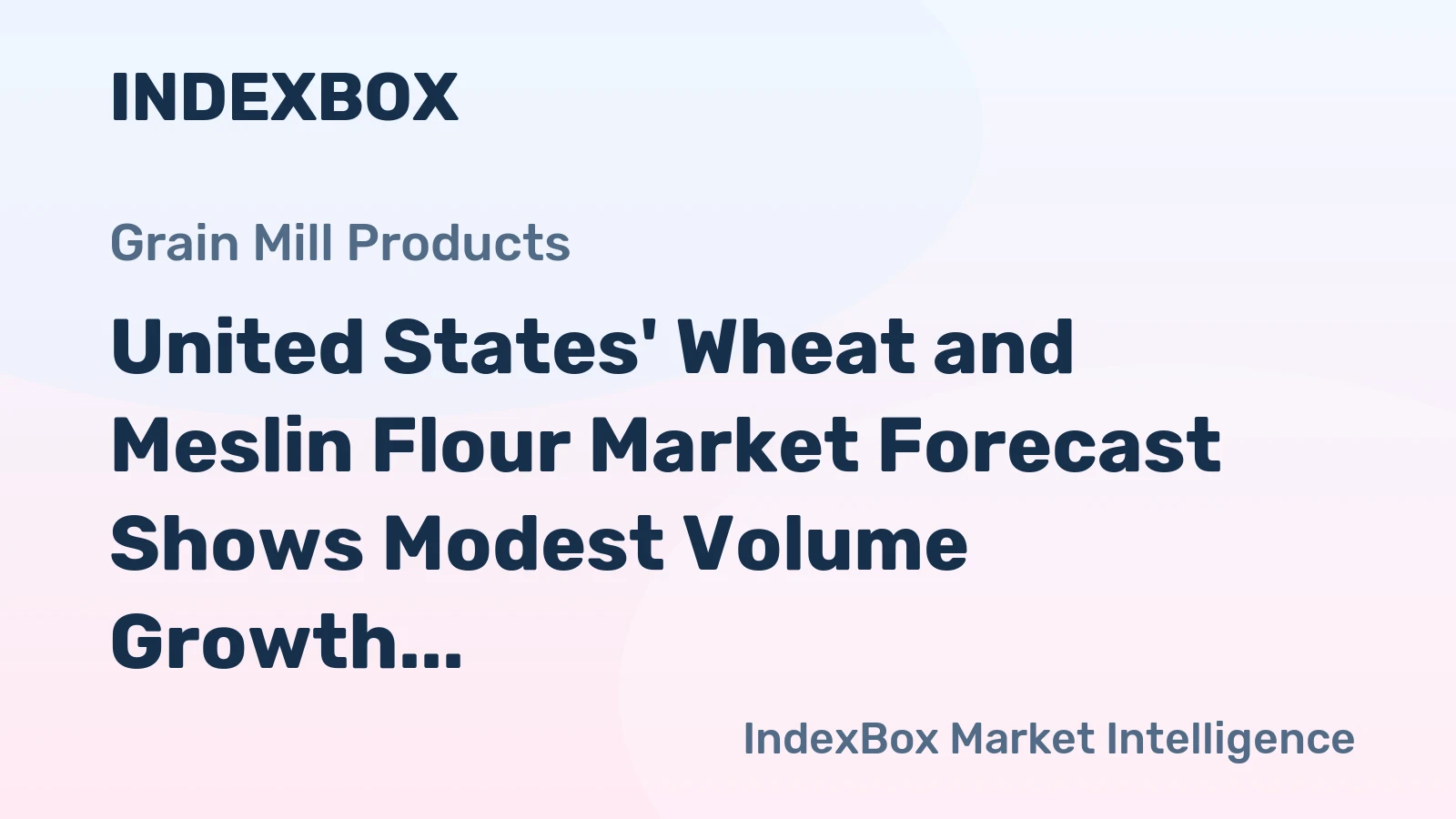 United States' Wheat and Meslin Flour Market Forecast Shows Modest Volume Growth With a +0.1% CAGR Through 2035