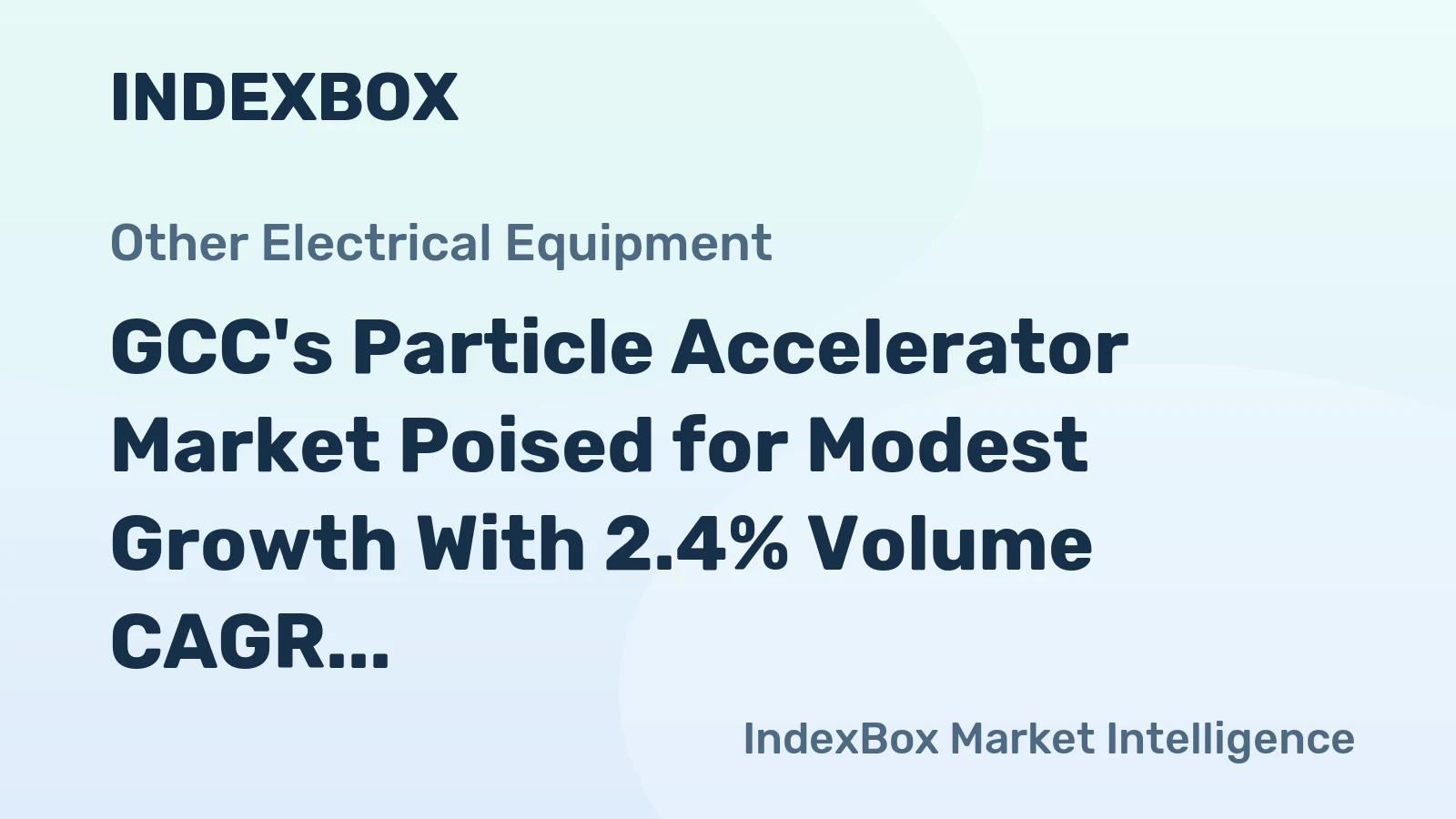 GCC's Particle Accelerator Market Poised for Modest Growth With 2.4% Volume CAGR Through 2035