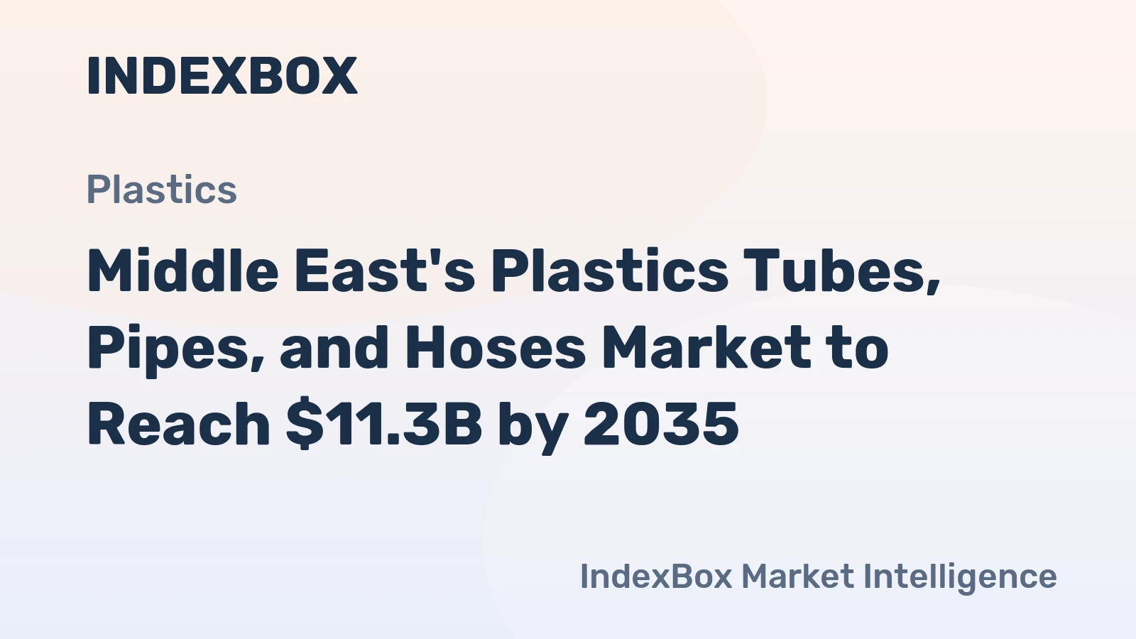 Middle East's Plastics Tubes, Pipes, and Hoses Market to Reach $11.3B by 2035