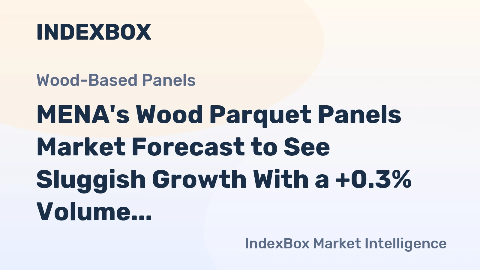 MENA's Wood Parquet Panels Market Forecast to See Sluggish Growth With a +0.3% Volume CAGR Through 2035